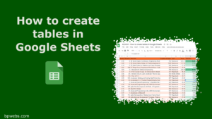 How to Create Tables in Google Sheets | bpwebs.com