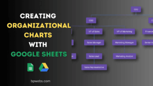 Creating Organizational Charts with Google Sheets | bpwebs.com