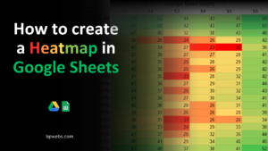 How to create a Heatmap in Google Sheets | bpwebs.com