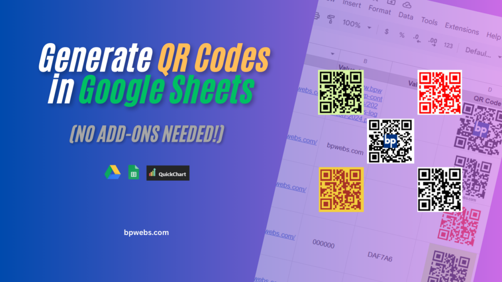 Generate QR Codes in Google Sheets (No Add-ons Needed!) | bpwebs.com